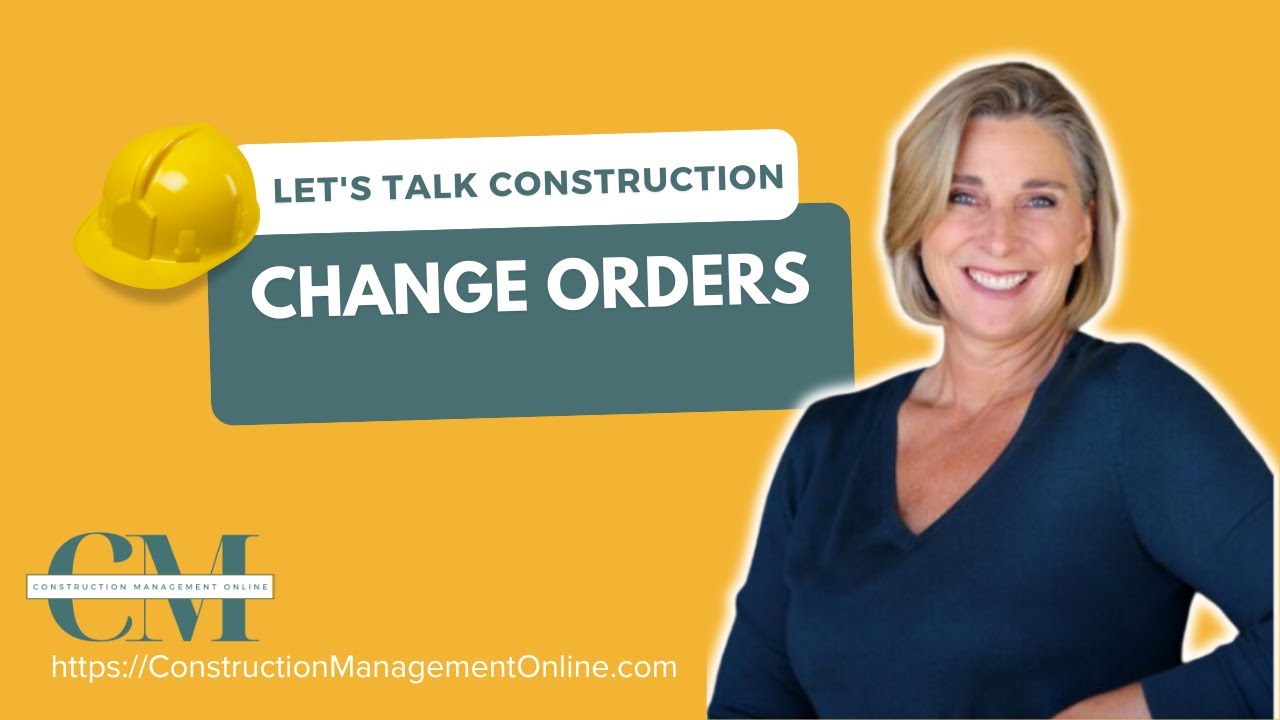 CHANGE ORDERS | LET'S TALK CONSTRUCTION