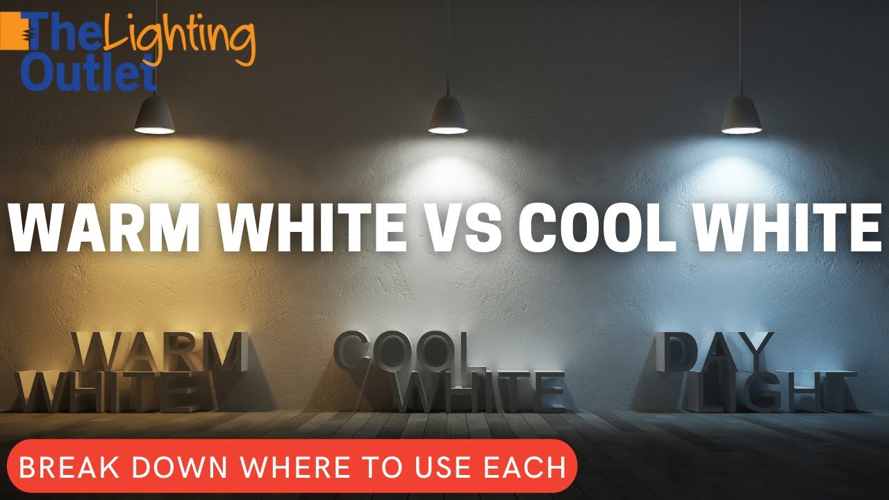 Warm White vs Cool White Lighting - Where to use and not to use