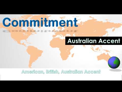 Commitment ~ Pronounce Commitment in American Accent, Australian Accent and British Accent