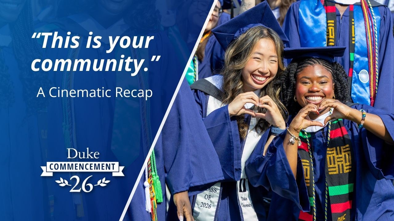 This is your community | Duke Commencement 2026 Sights and Sounds