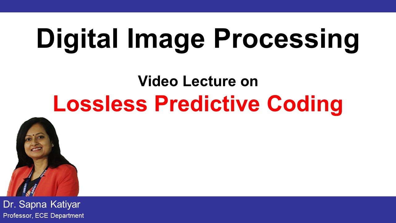 L46 | Lossless Predictive Coding || Digital Image Processing  (AKTU)