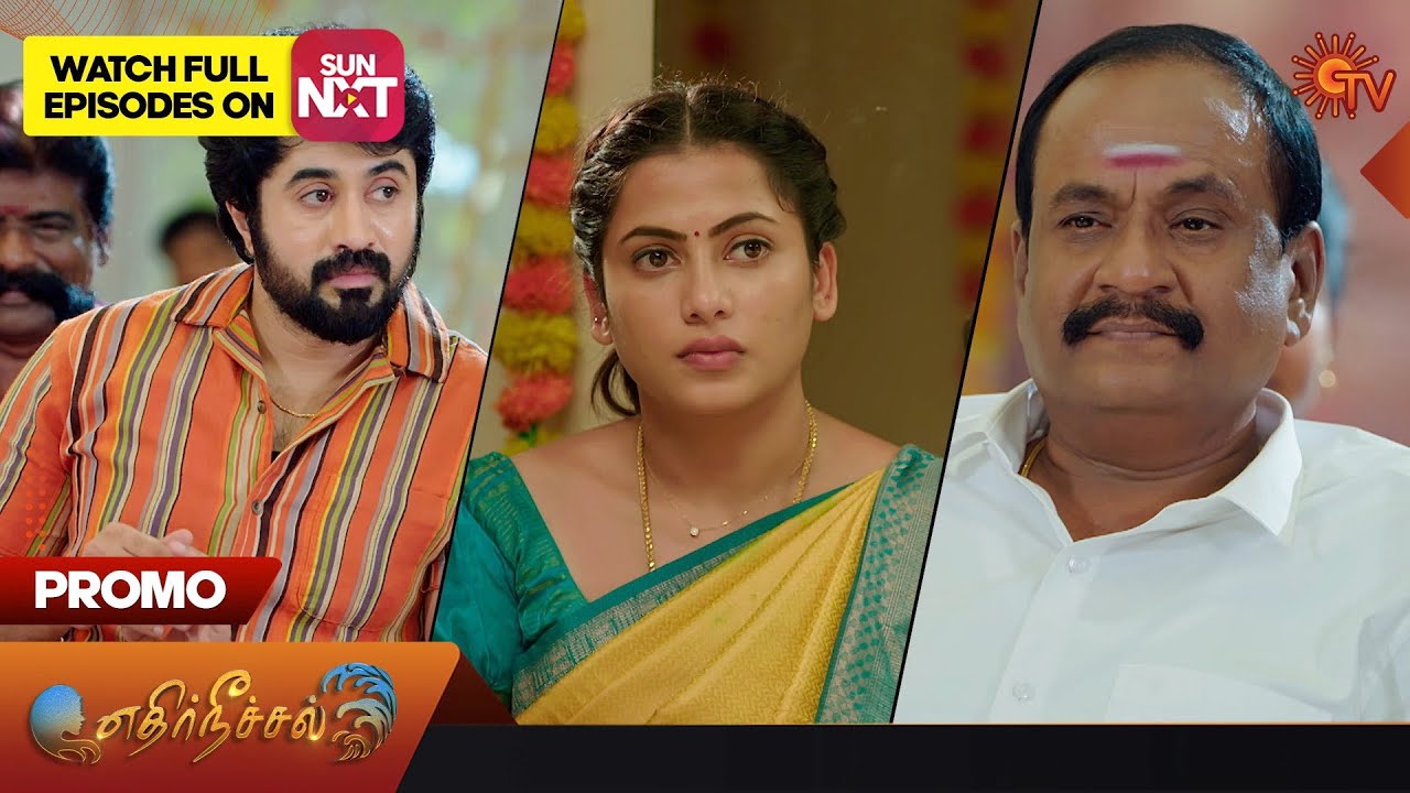 Sun TV Serial: Ethir Neechal Today Promo | Watch Ethir Neechal Serial ...