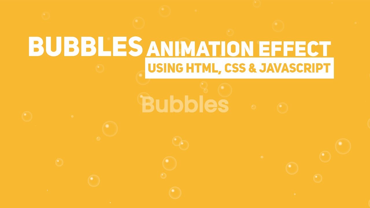 Bubbles Animation Effect Using Html, Css & Javascript | Css Javascript Animation Effects | Html Css