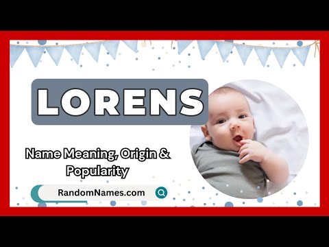 Lorens - Baby Boy Name Meaning, Origin & Popularity - RandomNames.com