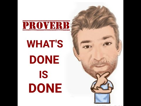 English Tutor Nick P Proverbs (360) What's Done is Done - Origin