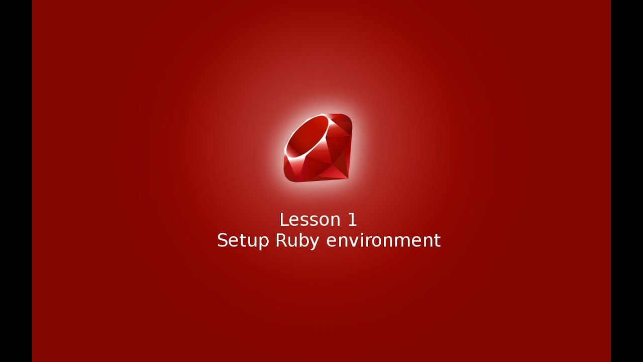 Learn Ruby Programming Lesson 1 - Installing Ruby environment