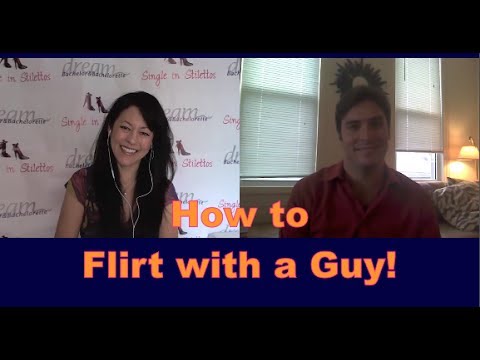 Dating Tips for Women: How to Flirt with a Guy!