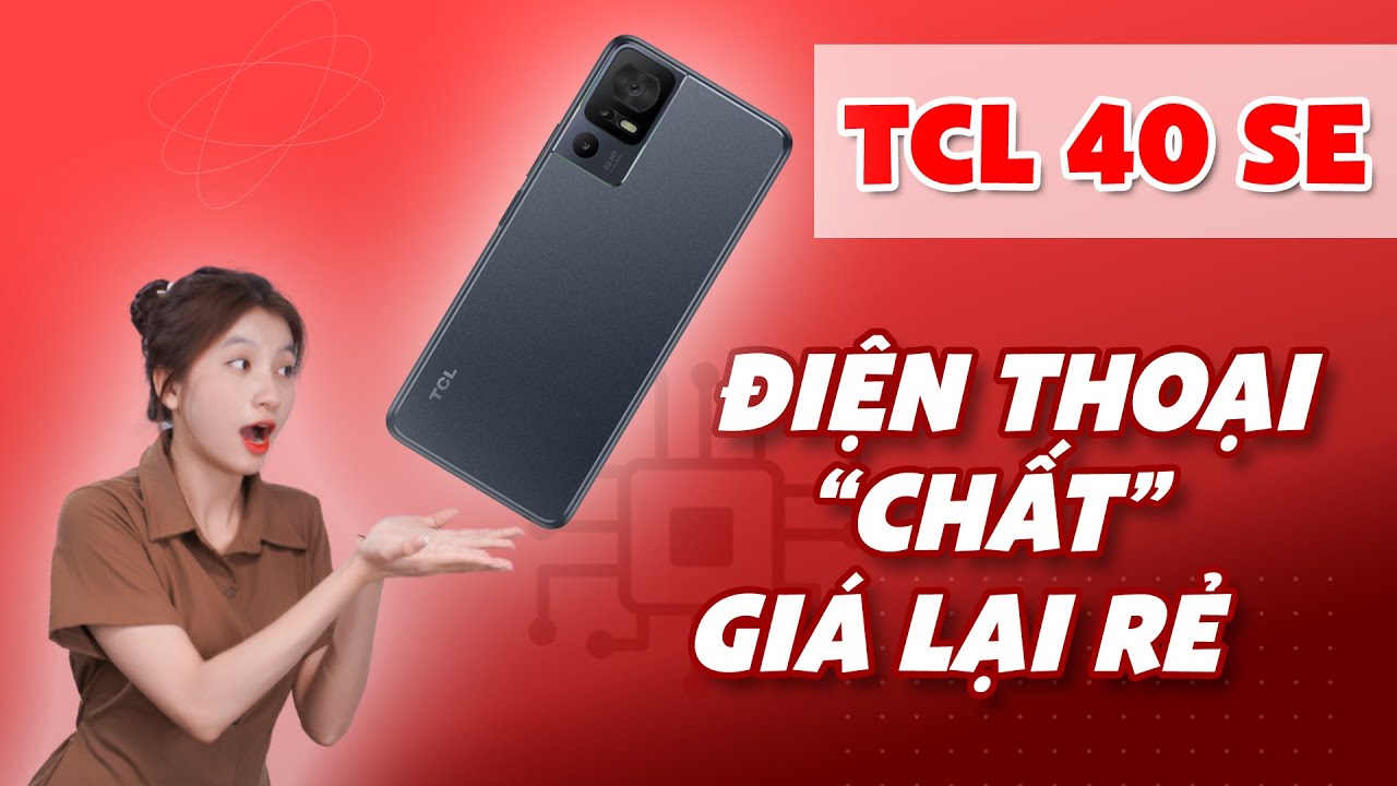 Điện thoại TCL 40SE | Chính hãng, giá siêu rẻ 3.390.000đ