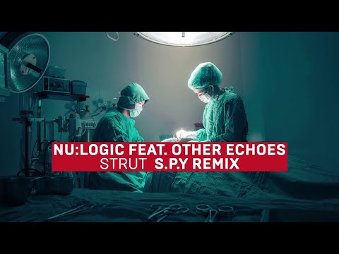 Nu:Logic - Strut (feat. Other Echoes) [S.P.Y Remix]
