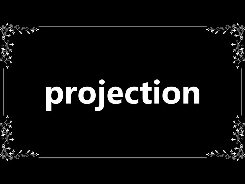 Projection - Definition and How To Pronounce