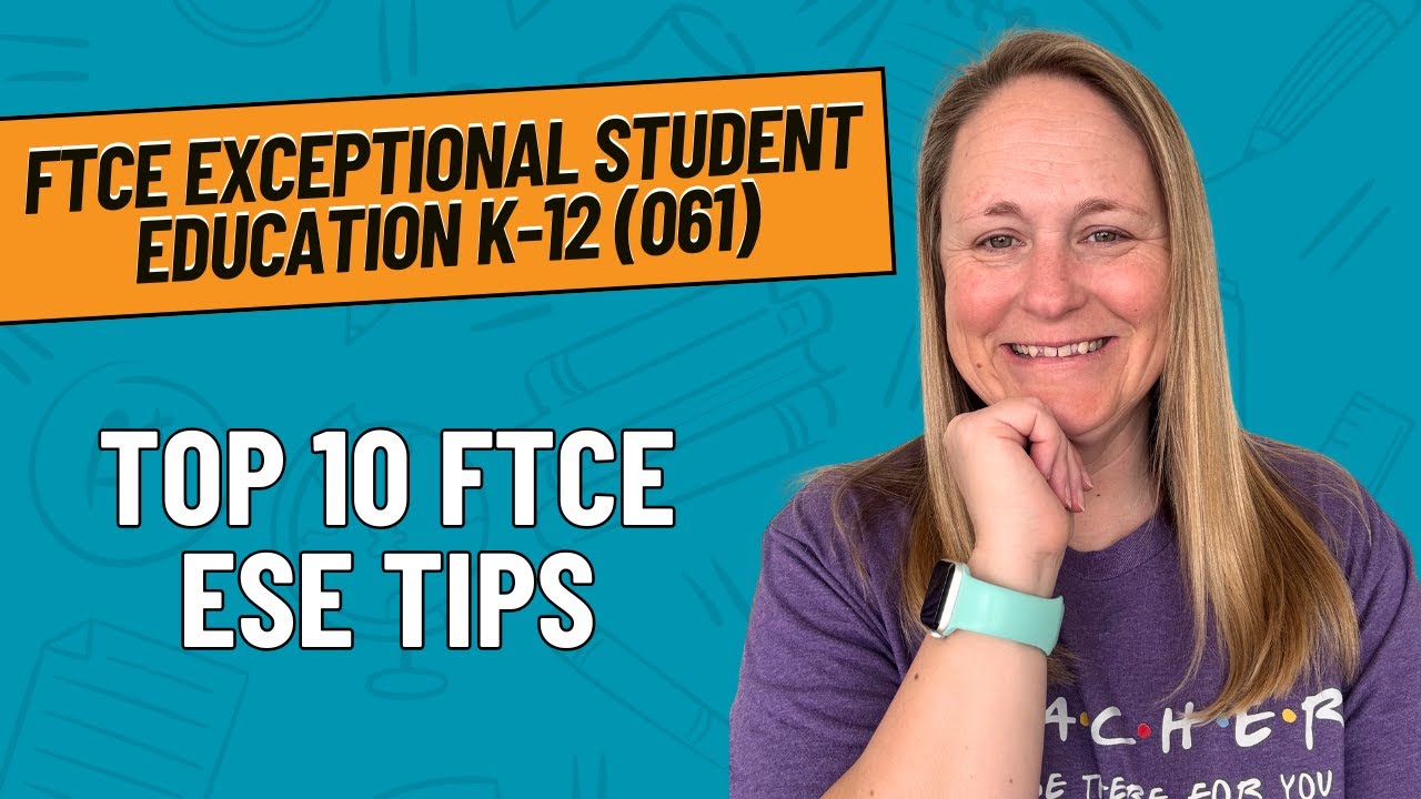 Top 10 Tips to Pass the FTCE Exceptional Student Education K-12 (061)