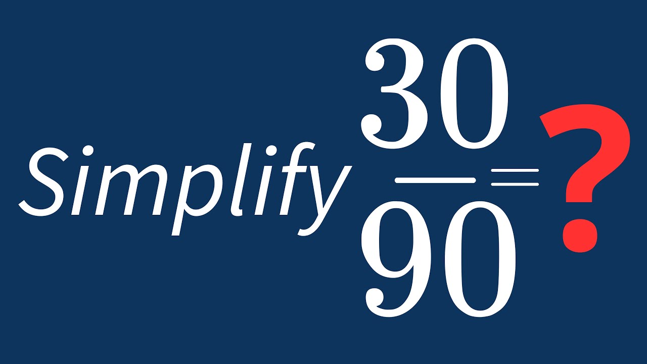 Simplify 30/90 Into Its Simplest Form