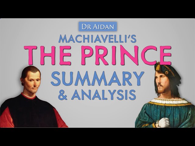 Understanding Machiavelli's 'The Prince': A Comprehensive Summary and ...