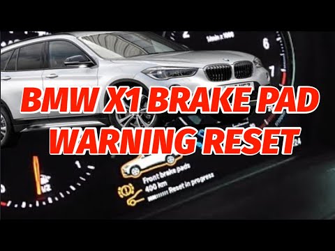 BMW X1 BRAKE PAD WARNING SIGN RESET