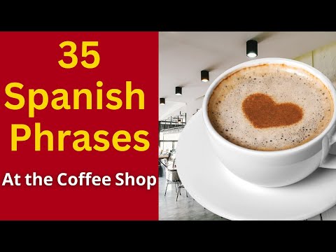 35 Spanish Phrases - For Coffee Lovers