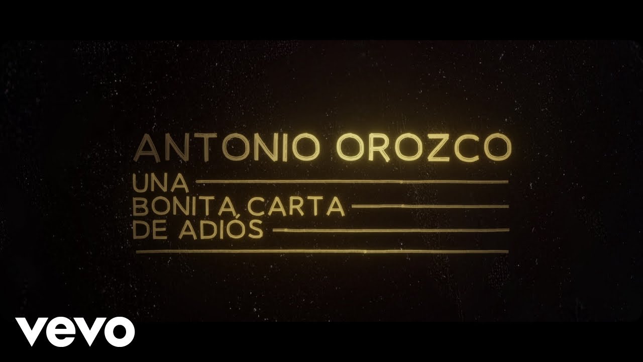 UNA BONITA CARTA DE ADIÓS by Antonio Orozco from Spain | Popnable