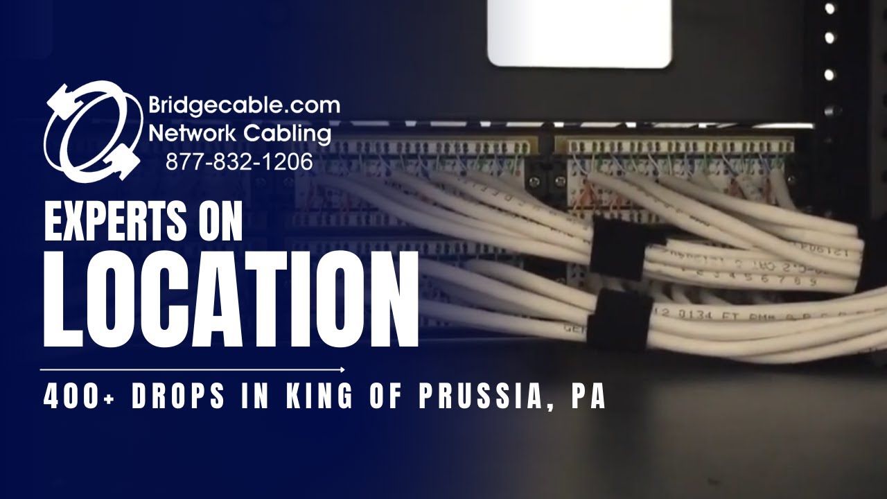 King Of Prussia 400+ Drops | Data Cabling Installation | BridgeCable.com