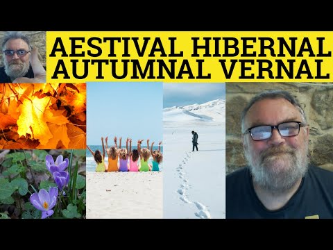 🔵 Vernal Meaning Hibernal Defined Aestival Estival Defined Autumnal Aestival Vernal Hibernal Seasons