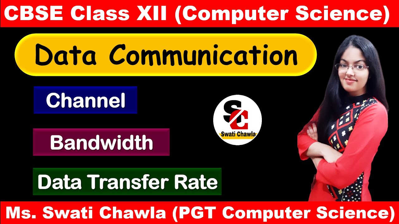 Data Communication Terms | (Channel, Bandwidth, Data Transfer Rate) | CBSE Class 12 Computer Science