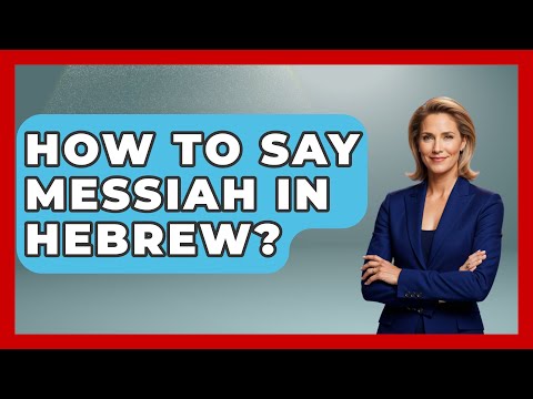 How To Say Messiah In Hebrew? - Jewish Teachings For All