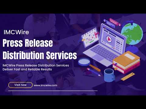 IMCWire Press Release Distribution Services Deliver Fast and Reliable Results