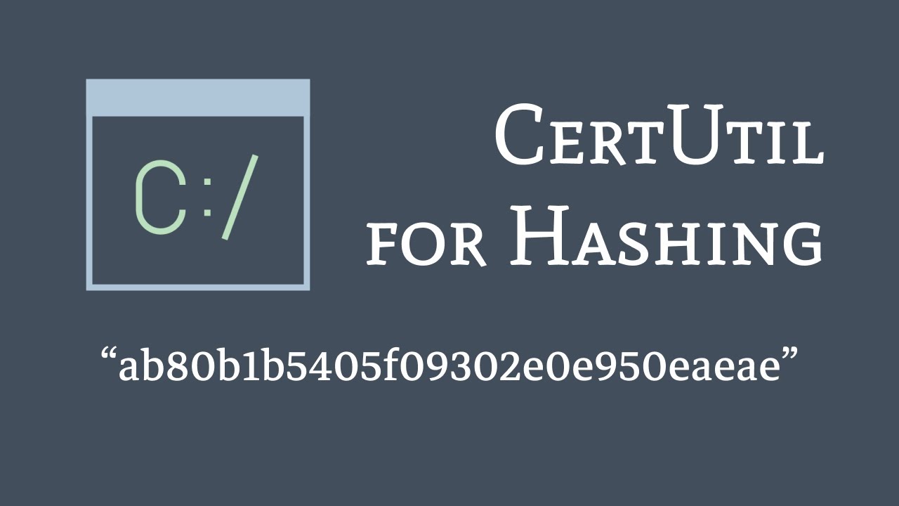 CertUtil Command Line Program for Hash Checking