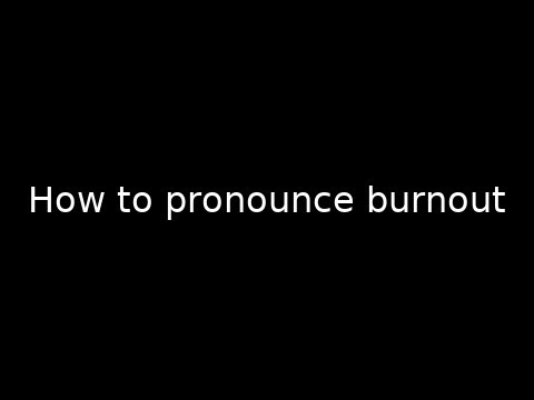 How to pronounce burnout