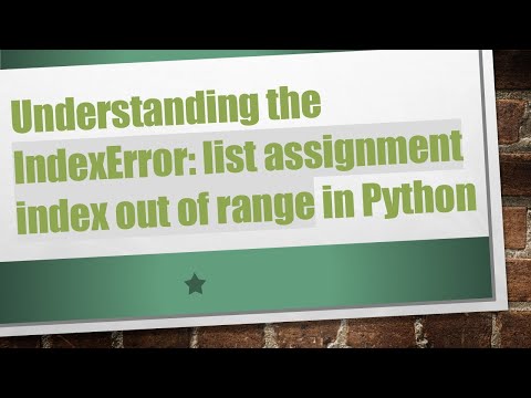 Understanding the IndexError: list assignment index out of range in Python