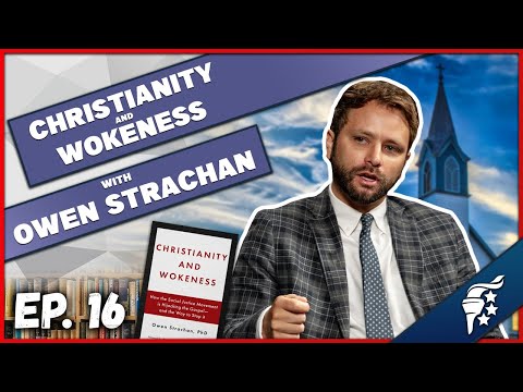 What's Wrong With A Woke Christianity? | Dr. Owen Strachan | Standing for Freedom Podcast Ep.16