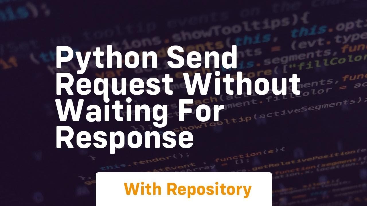 python send request without waiting for response