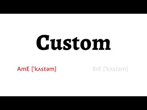 How to Pronounce custom in American English and British English