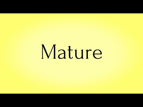 Mature | Mature Meaning | Pronunciation of Mature | Mature – English Word of the Day