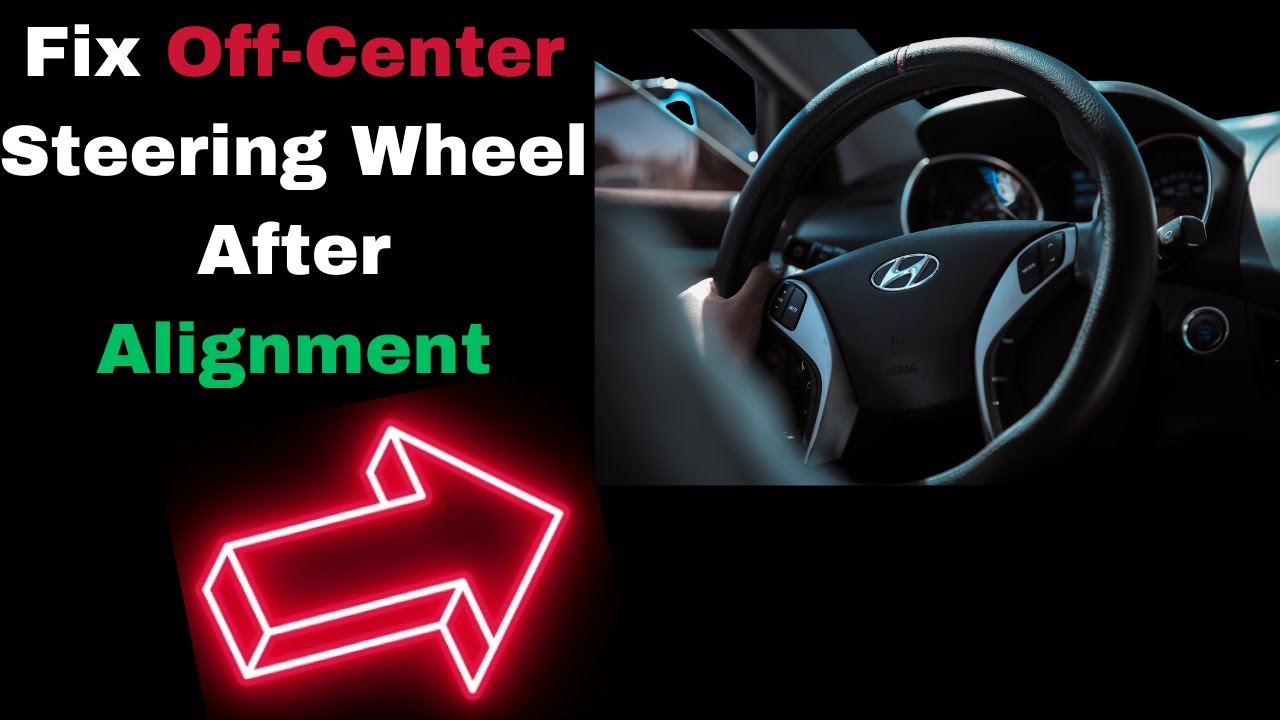 Steering Wheel Off Center after Alignment: Causes & Fix Explained