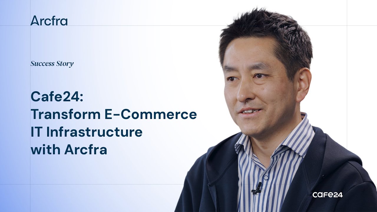 Cafe24: Transform E-Commerce IT Infrastructure with Arcfra