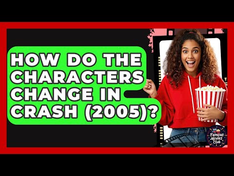 How Do The Characters Change In Crash (2005)? - Famous Movies Club
