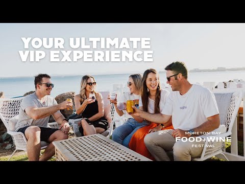 VIP Drinks + Dining Await - Morton Bay Food & Wine Festival