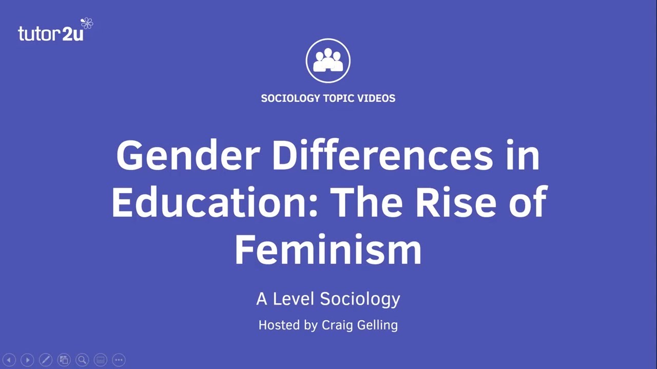 Gender Differences in Education - The Rise of Feminism | A Level Sociology