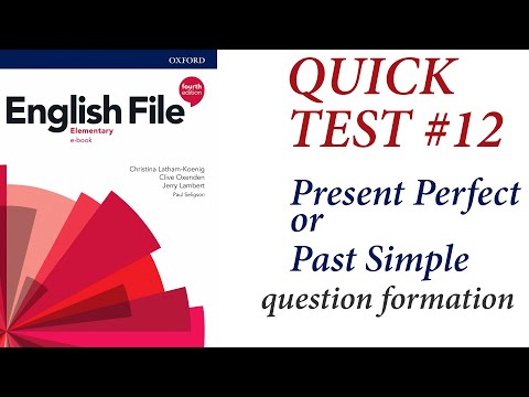 English File Elementary 4th edition - Quick Test #12 Present Perfect VS PAST SIMPLE