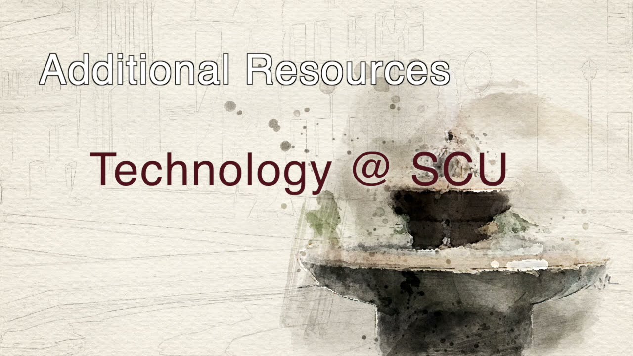 Additional Resources - Technology @ SCU