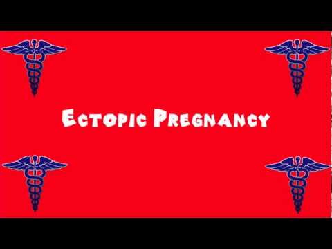 Pronounce Medical Words ― Ectopic Pregnancy