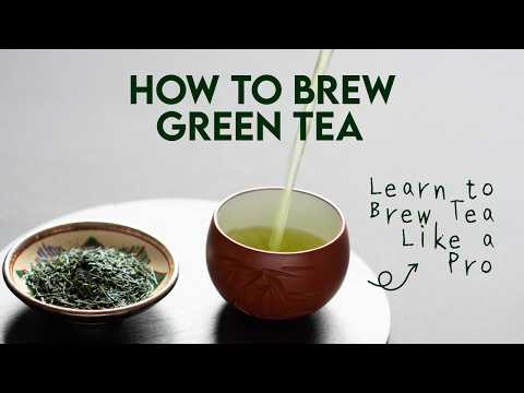 How to Brew Green Tea - Learn to Brew Tea Like a Pro