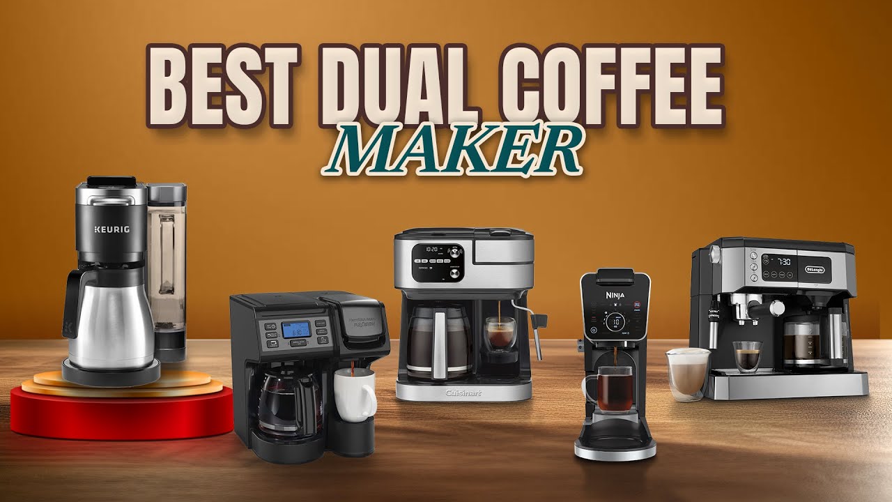 Best Dual Coffee Maker 2025: Top 5 Coffee Makers That Brew It All