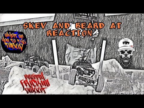 Skev and Beard At Reaction