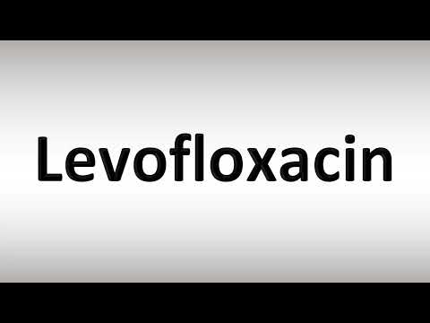 How to Pronounce Levofloxacin