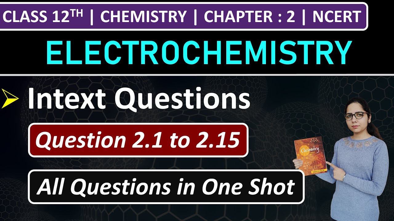 Class 12th Chemistry Chapter 2 | Intext Questions | Question 2.1 to 2.15 | Electrochemistry | NCERT