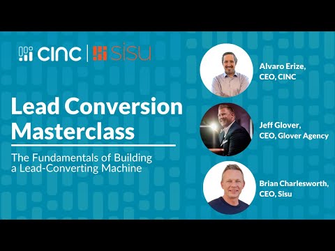 Real Estate Lead Conversion Masterclass with CINC, Sisu, and Glover U