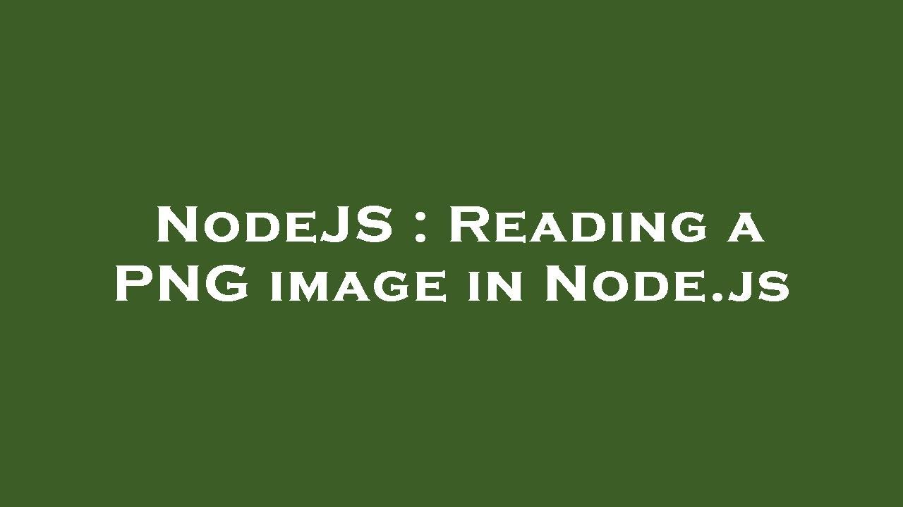 NodeJS : Reading a PNG image in Node.js