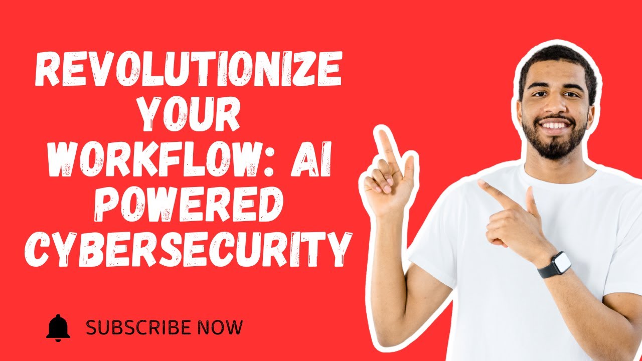 REVOLUTIONIZE YOUR WORKFLOW : AI POWERED CYBERSECURITY