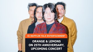 Rappler Talk Entertainment: Orange & Lemons on 25th anniversary ...