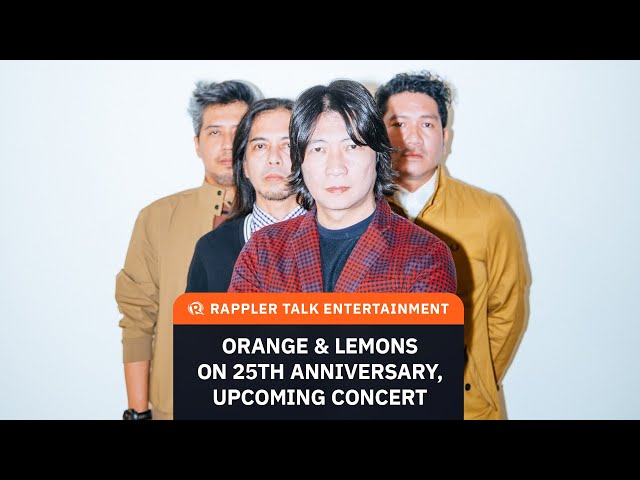 Rappler Talk Entertainment: Orange & Lemons on 25th anniversary ...
